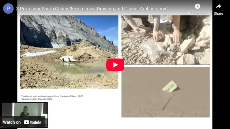 'Emergency! Drawing and Glacial Archaeology' - Professor Sarah Casey ...